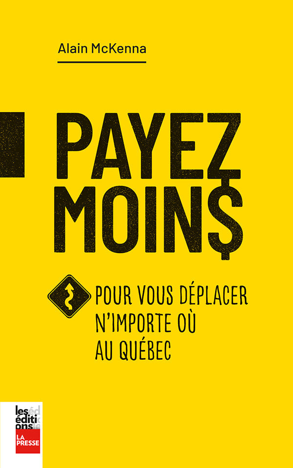 Payez moins pour vous déplacer partout au Québec – editionslapresse